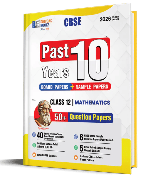 Cbse Class 12 Mathematics Past 10 Years Solved Papers | Shivdas ...