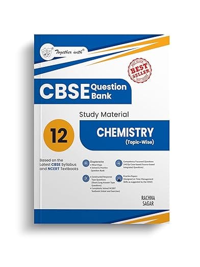Together with CBSE Question Bank Chemistry Class 12 (Chapterwise and ...