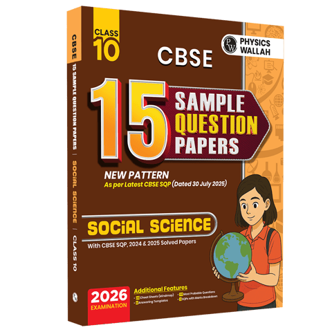 PW CBSE 15 SAMPLE QUESTION PAPERS SOCIAL SCIENCE CLASS 10 | LATEST EDITION