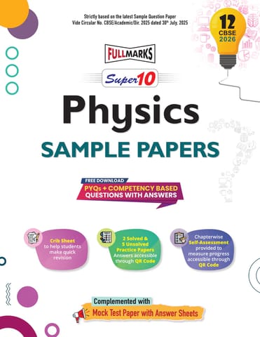 Full Marks Super 10 Sample Question Paper Physics Class 12 | Latest Edition