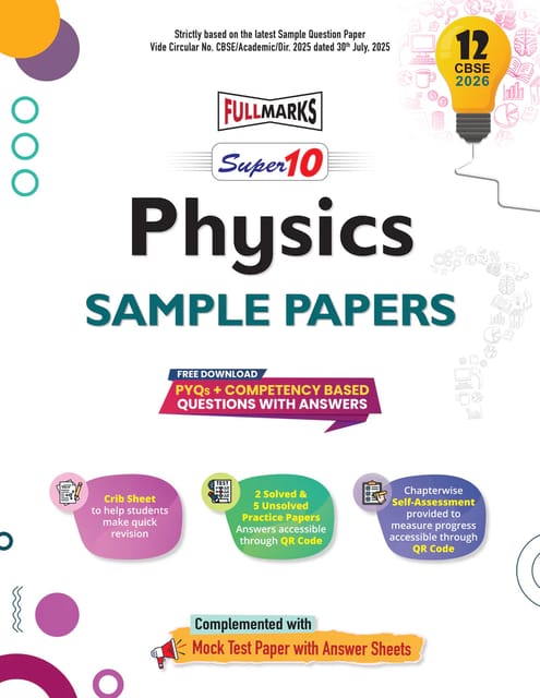 Full Marks Super 10 Sample Question Paper Physics Class 12 | Latest Edition